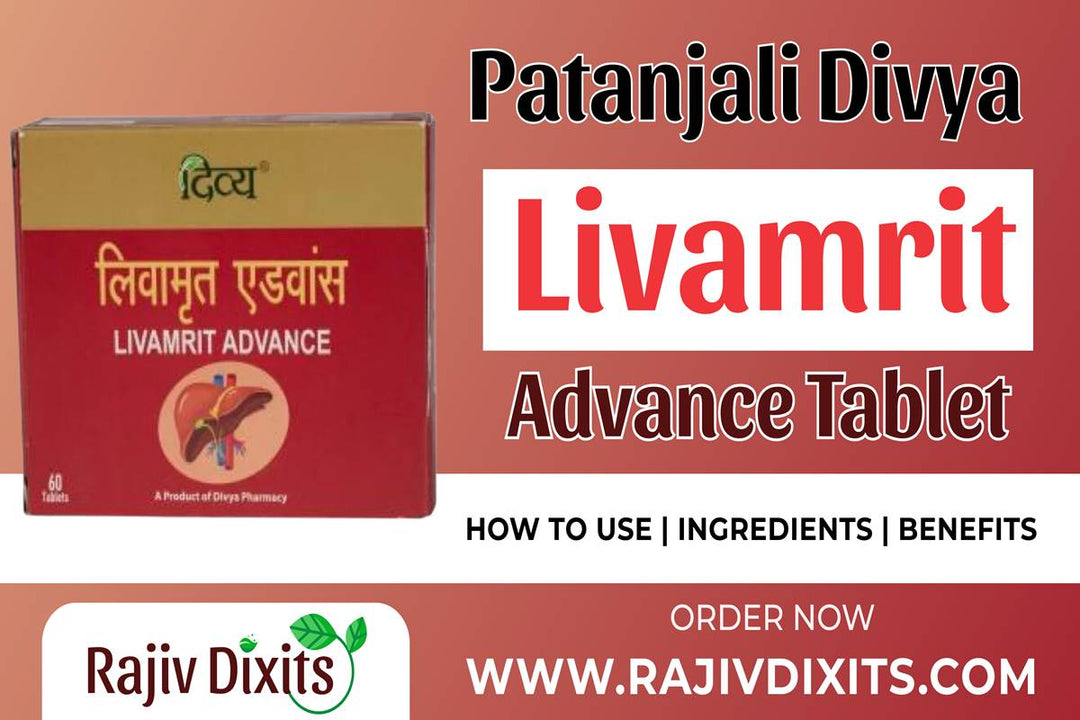 Patanjali Divya Livamrit Advance Tablet | Ingredients | How to Use | B