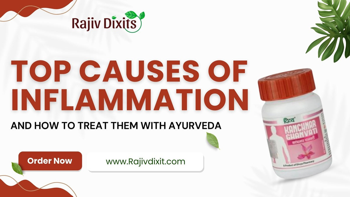Top Causes of Inflammation and How to Treat Them with Ayurveda