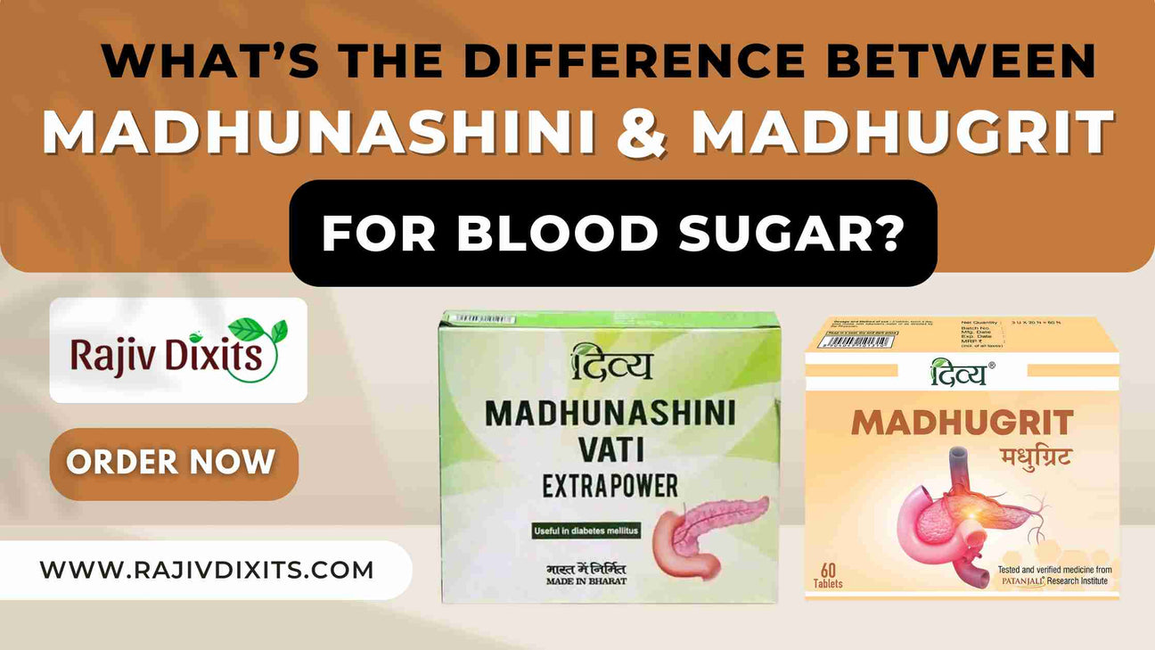 What’s the Difference Between Madhunashini and Madhugrit for Blood Sug
